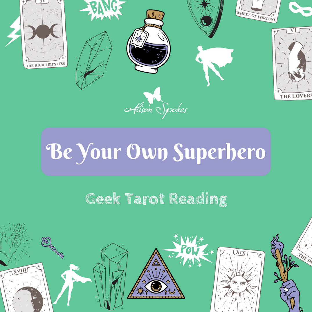 Be Your Own Superhero - Geek Tarot Reading – Alison Spokes